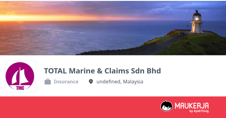 TOTAL Marine & Claims Sdn Bhd Company Overview & Details - Maukerja