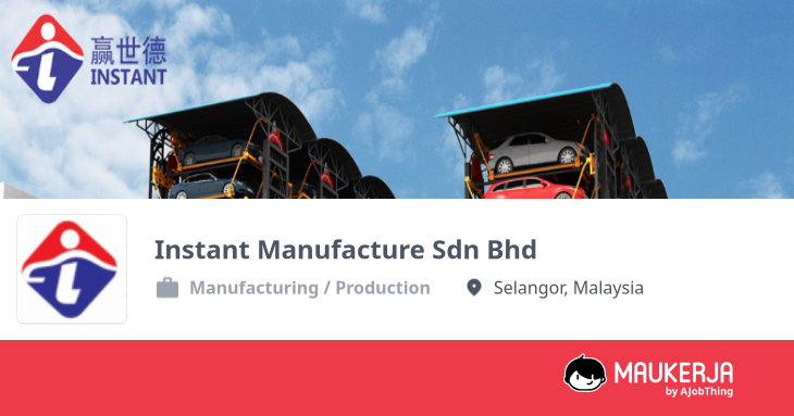 Walk-In Interview at Instant Manufacture Sdn Bhd | Job Opportunities ...